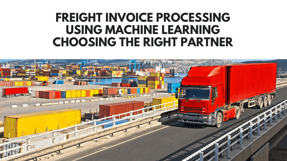 Freight Invoice Processing Using ML Choosing the Right Partner