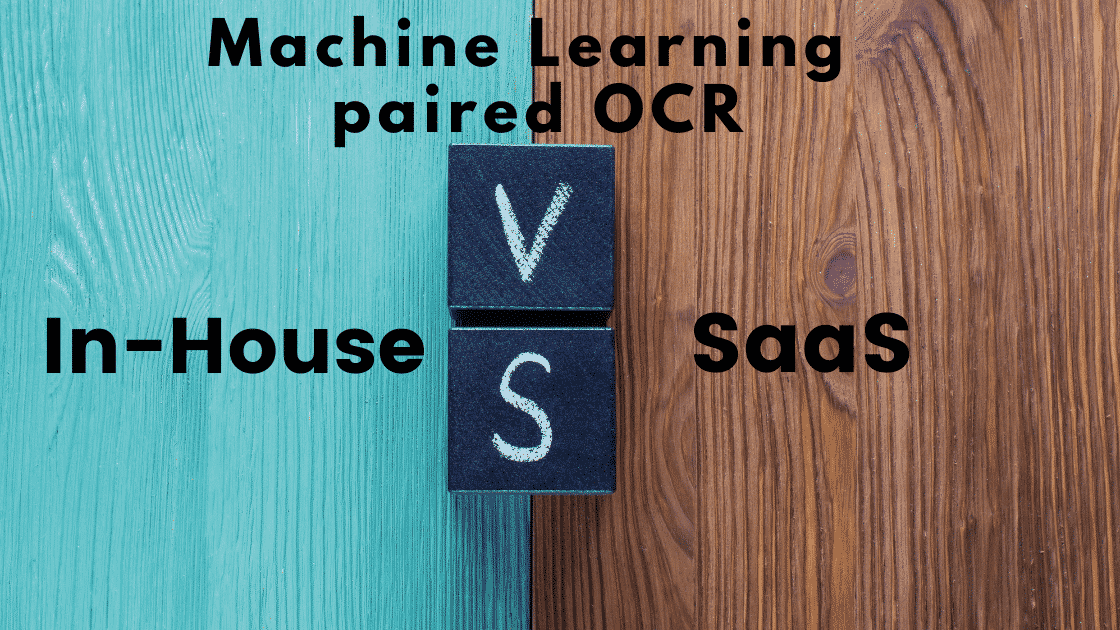 Machine Learning paired OCR: In-house or SaaS?